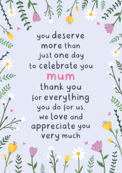 Heartfelt Mother's Day Card - Deserve More Than One Day - We Appreciate ...
