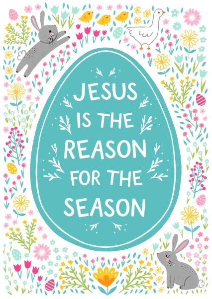 Jesus Is The Reason For The Season - Christian Easter Card | thortful
