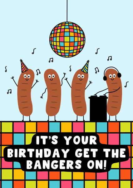 Funny Birthday Card - Sausages - Get the Bangers on | thortful