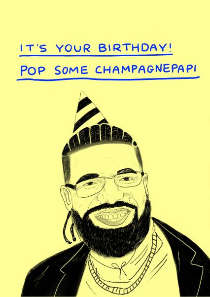 Funny Drake Birthday Card - Pop Some Champagnepapi | thortful