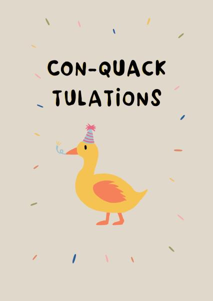 Cute Congratulations Card- Con-Quacktulations - Duck | thortful