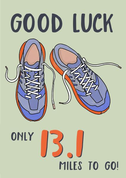 Good luck Half Marathon Card - Only 13.1 Miles To Go | thortful