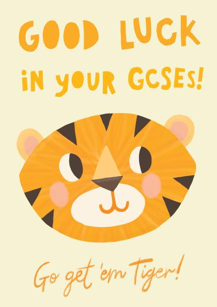 Cute Good Luck Card - for GCSEs - Go Get 'Em Tiger! | thortful