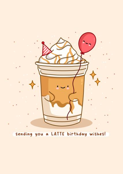 Cute Birthday Card - Latte Coffee | thortful
