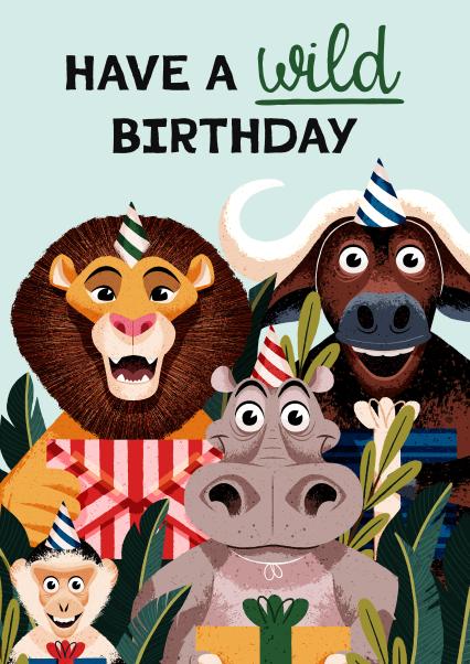 Cute Birthday Card - Have a Wild Birthday - Animal Birthday Party ...