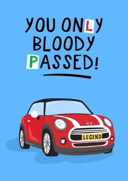 Funny Passed Driving Test Card - You Only Bloody Passed! Legend! | thortful