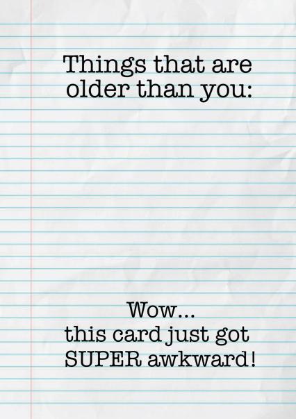 Funny Birthday Card - Things That Are Older Than You - Super Awkward ...