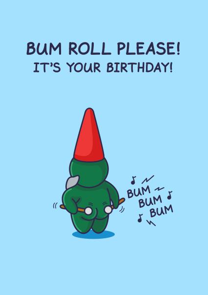 Funny Birthday Card - For Him - Bum Roll Please! | thortful
