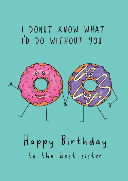 Funny Birthday Card - For Sister - Donut - Pun | thortful