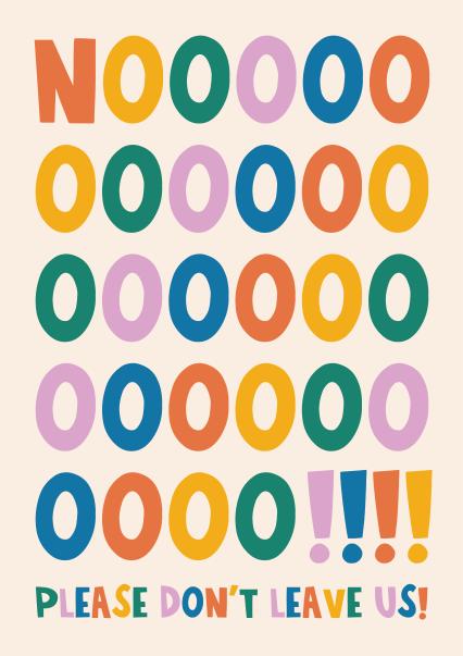 Funny Leaving Card - Please Don't Leave Us - Typography | thortful