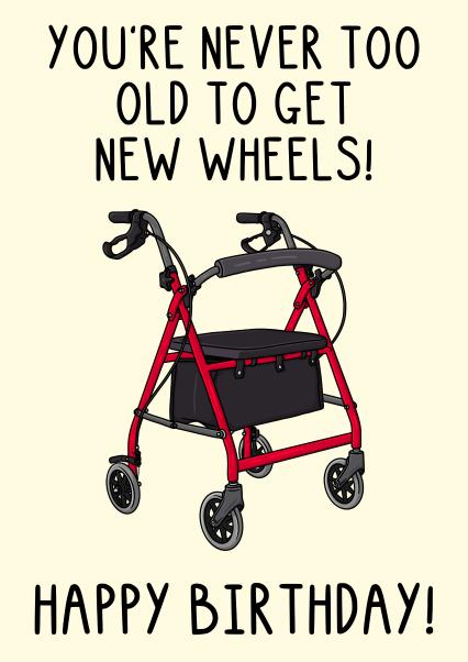 Funny Birthday Card - New Wheels - Zimmer Frame | thortful