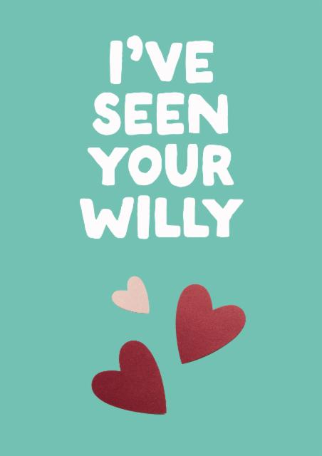 Rude Valentine's Day Card - I've Seen Your Willy | thortful