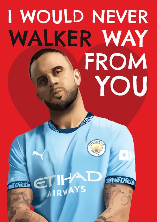 Funny Valentine's Day Card - Kyle Walker - Man City | thortful