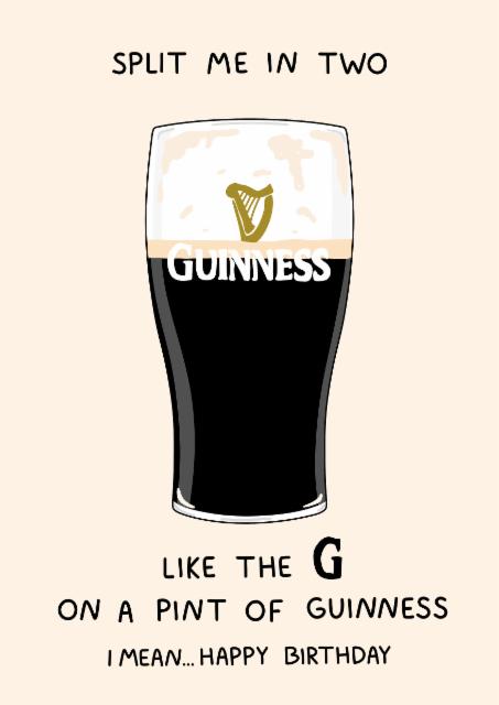 Funny Birthday Card - Guinness - Split Me In Two | thortful