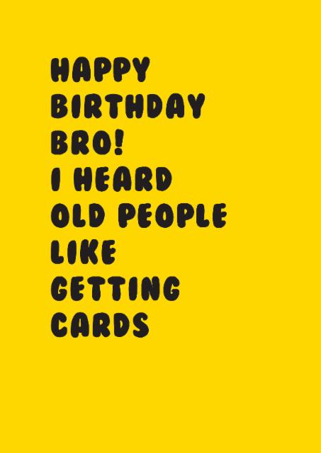Cheeky Birthday Card - For Brother - Heard Old People Like Getting ...