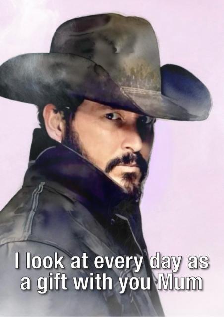 Happy Mothers Day, from your decent Cowboy Rip Wheeler | thortful