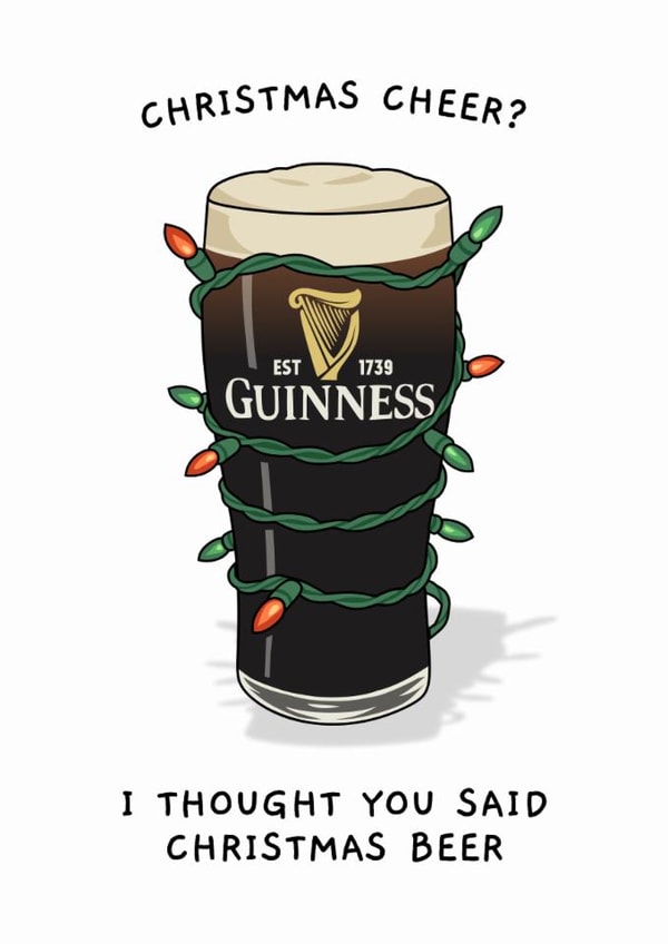 Fun Christmas Card - Guinness - I Thought You Said Christmas Beer ...