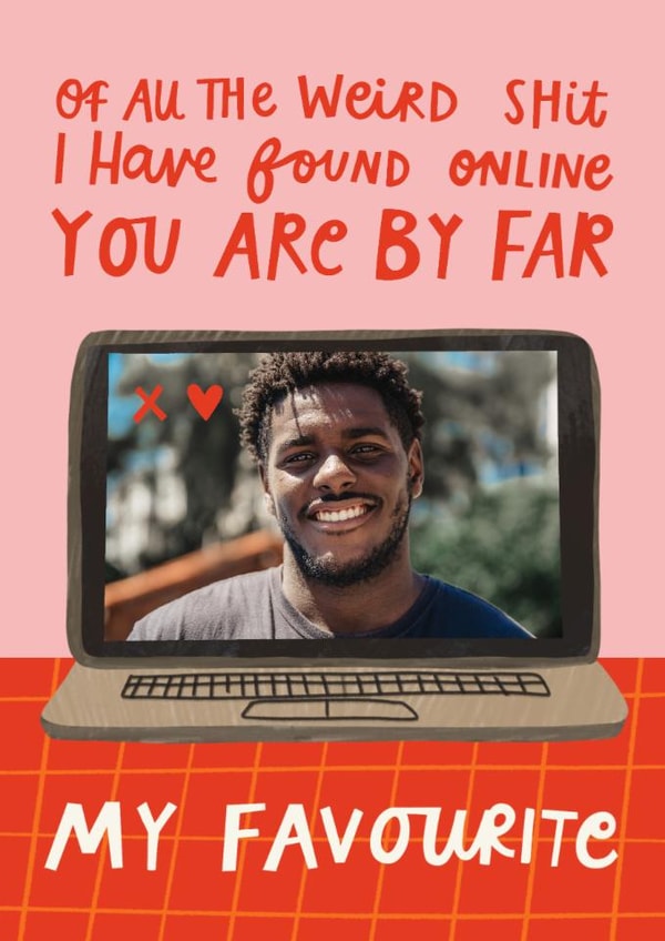 Funny Valentine's Day Card - Online Dating - My Favourite | thortful